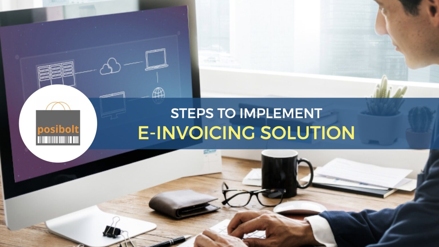 Implement e Invoicing in 4 easy steps » Posibolt
